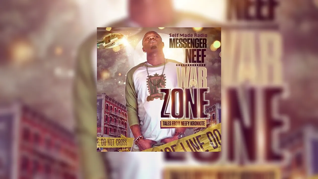 Messenger Neef - War Zone (Tales From Neefy Kronkite) Mixtape Hosted by ...