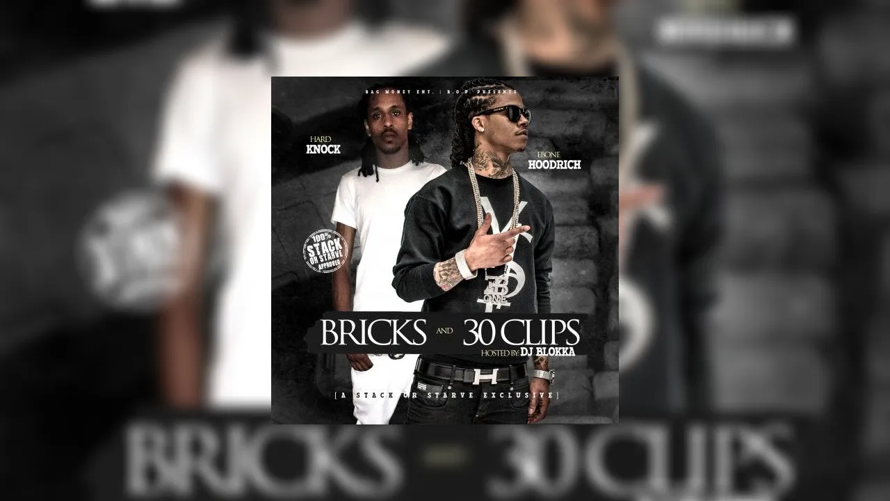 Ebone Hoodrich & HardKnock - Bricks & 30 Clips Mixtape Hosted by Stack Or Starve