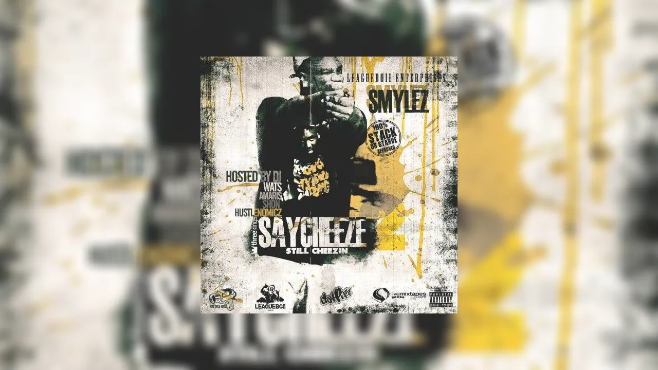 Smylez - Say Cheeze 2 Mixtape Hosted by DJ Hustlenomics, DJ Amaris, DJ ...