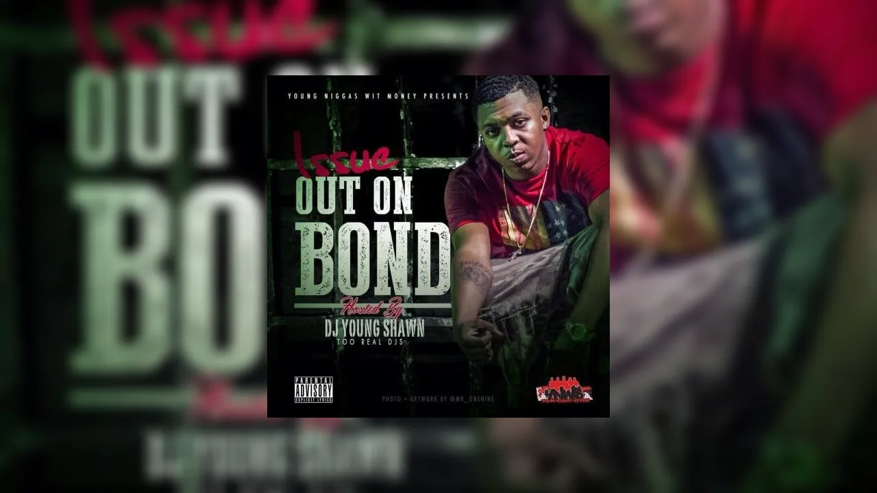 Lil Issue - Out On Bond Mixtape Hosted by DJ Young Shawn