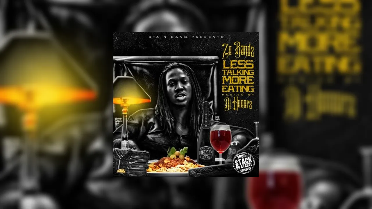Zo Bandz - Less Talking More Eating Mixtape Hosted by DJ Honorz, DJ Amaris