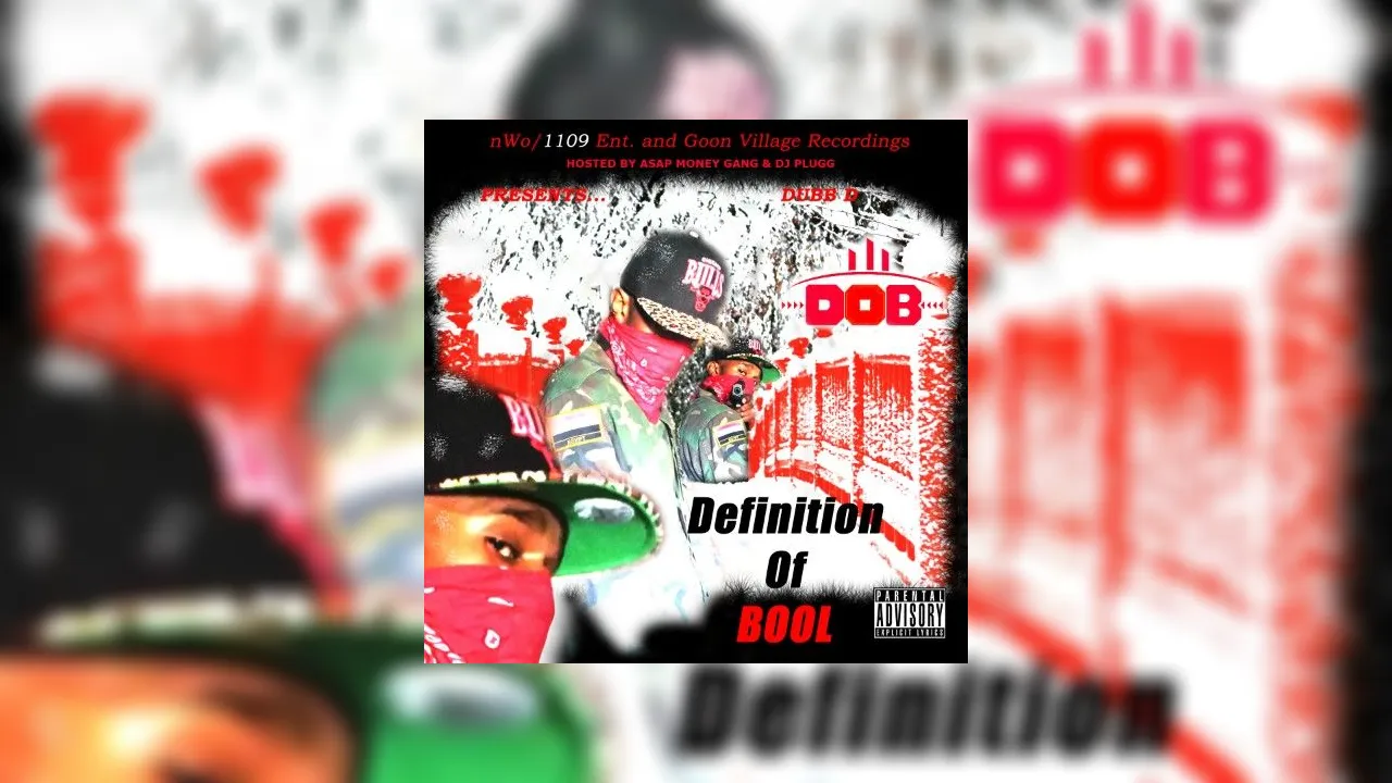 Dubb D - DOB: Definition Of Bool Mixtape Hosted by ASAP Money Gang, DJ ...