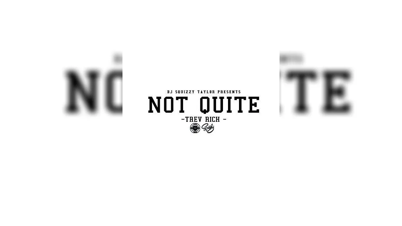Trev Rich - Not Quite Mixtape