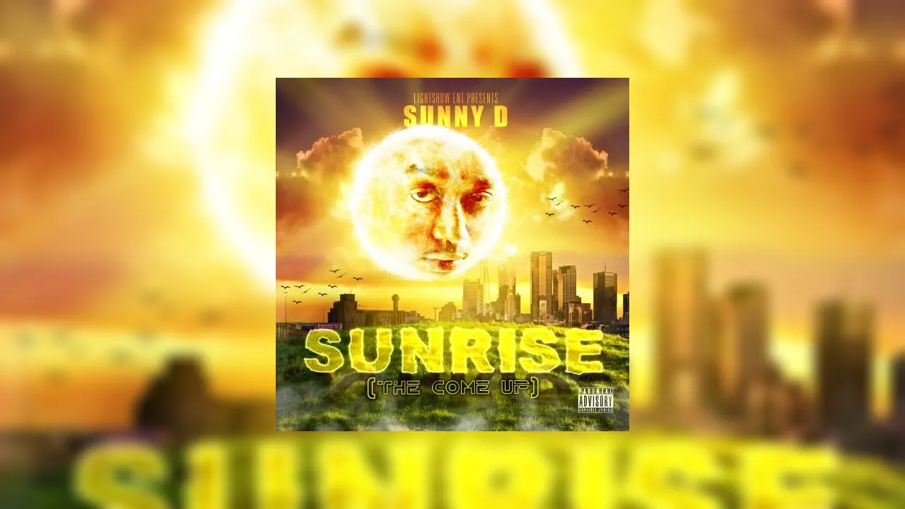 Sunny D - Sunrise (The Come Up) Mixtape