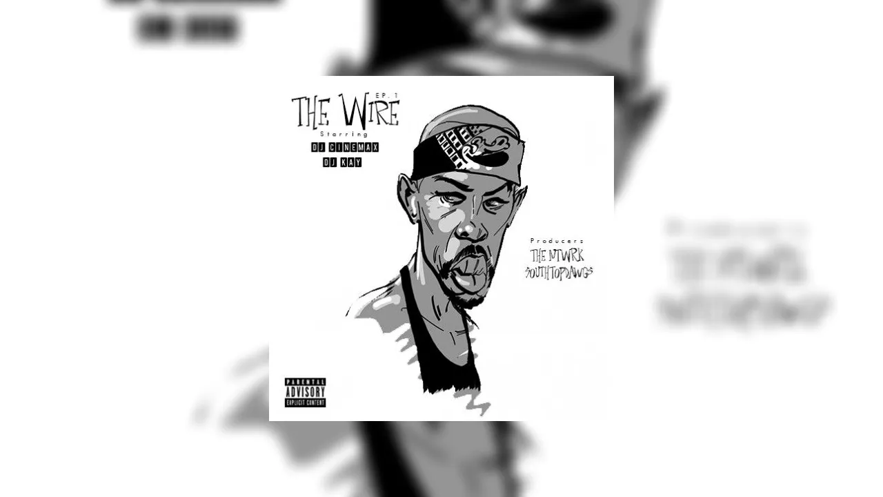 The Wire Mixtape Hosted by DJ Cinemax