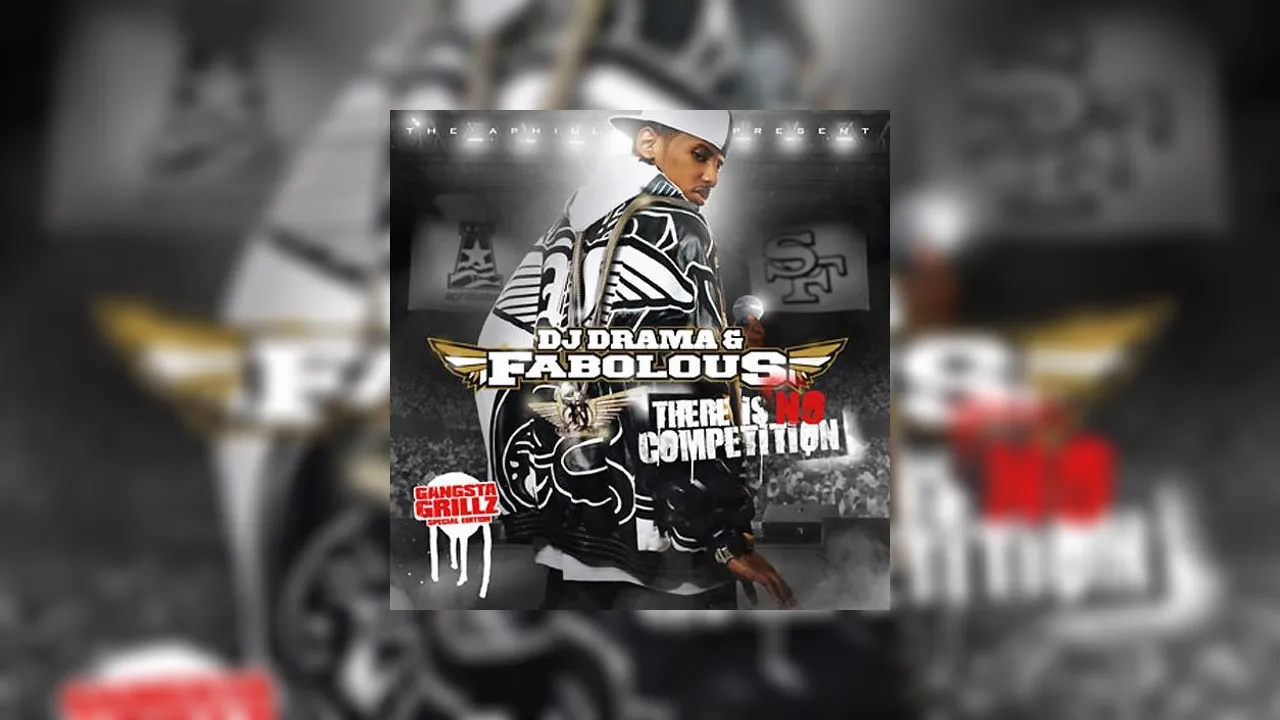 Fabolous - There Is No Competition Mixtape Hosted by DJ Drama