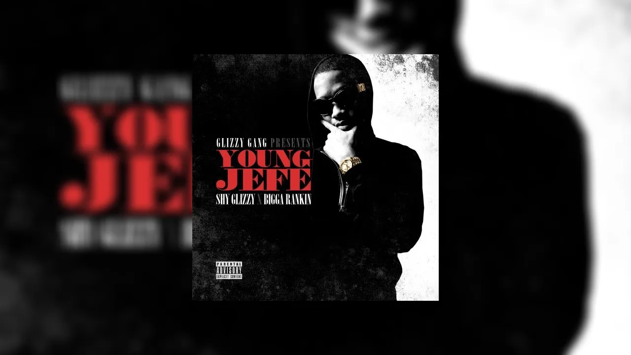 Shy Glizzy - Young Jefe Mixtape Hosted by Bigga Rankin, Glizzy Gang