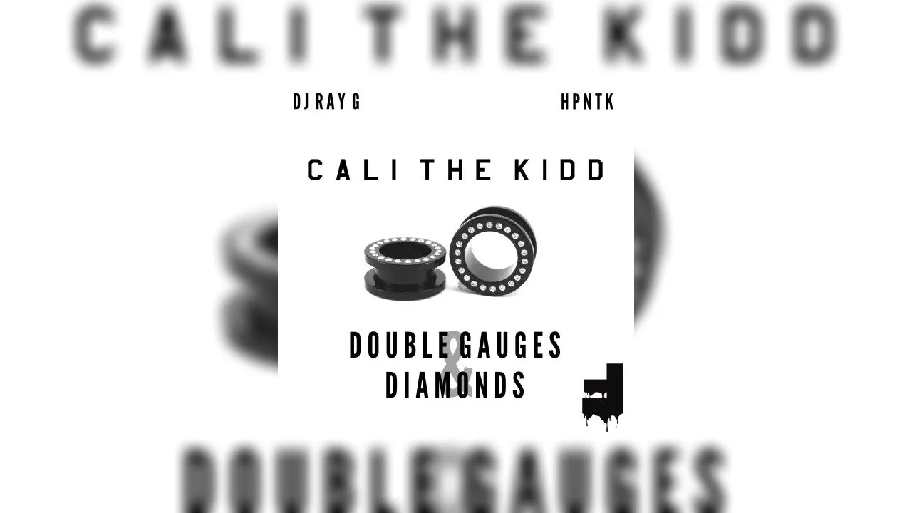 Cali The Kidd - Double Gauges & Diamonds Mixtape Hosted by DJ Ray G, HPNTK