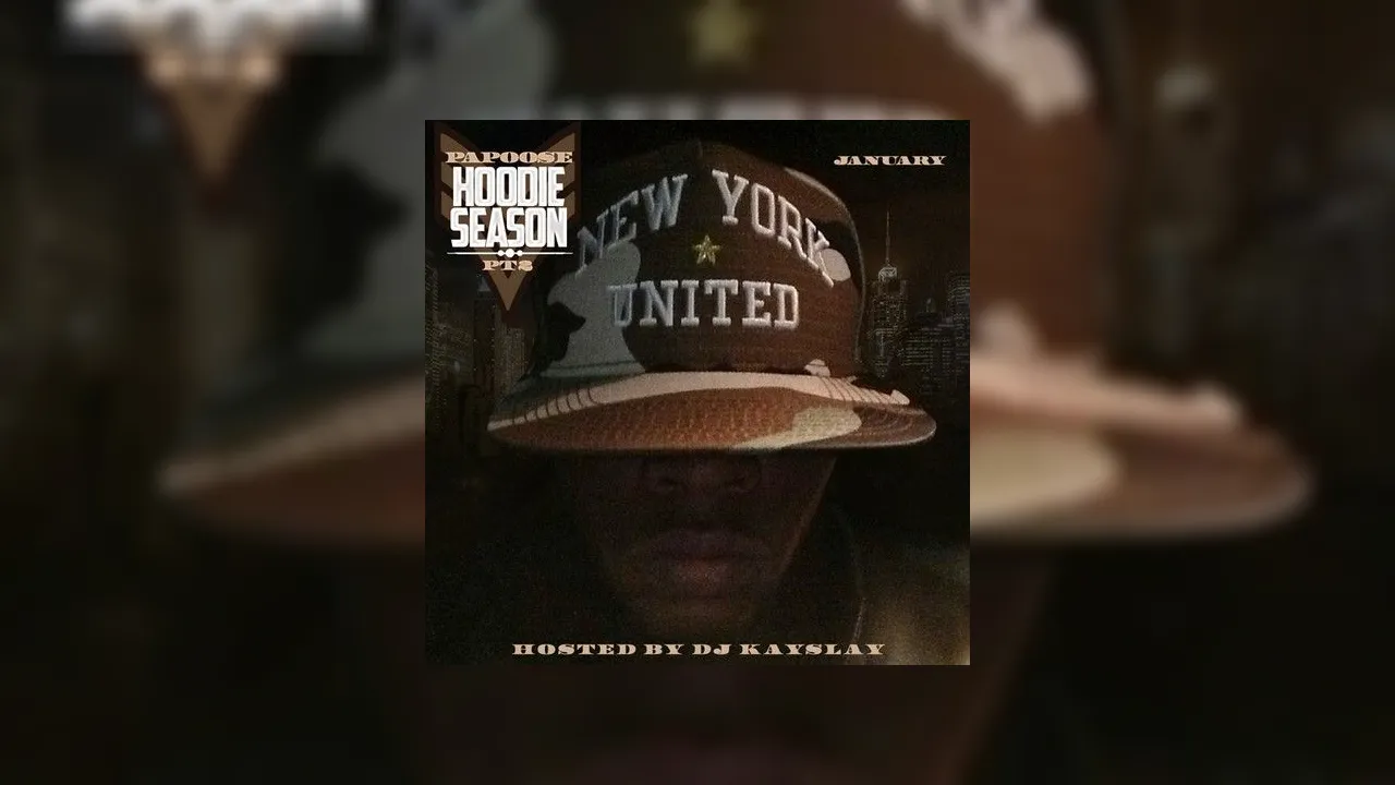 Papoose - Hoodie Season 2 Mixtape Hosted by DJ Kay Slay