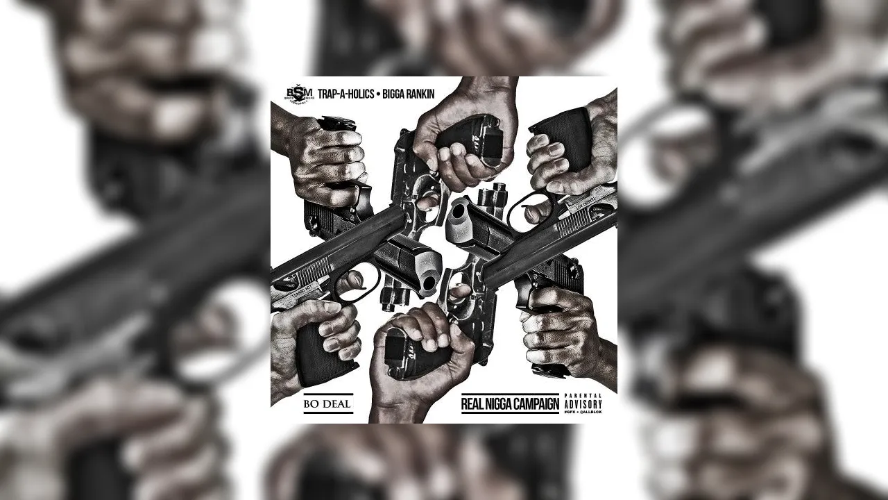 Bo Deal - Real Nigga Campaign Mixtape Hosted by Trap-A-Holics, Bigga Rankin