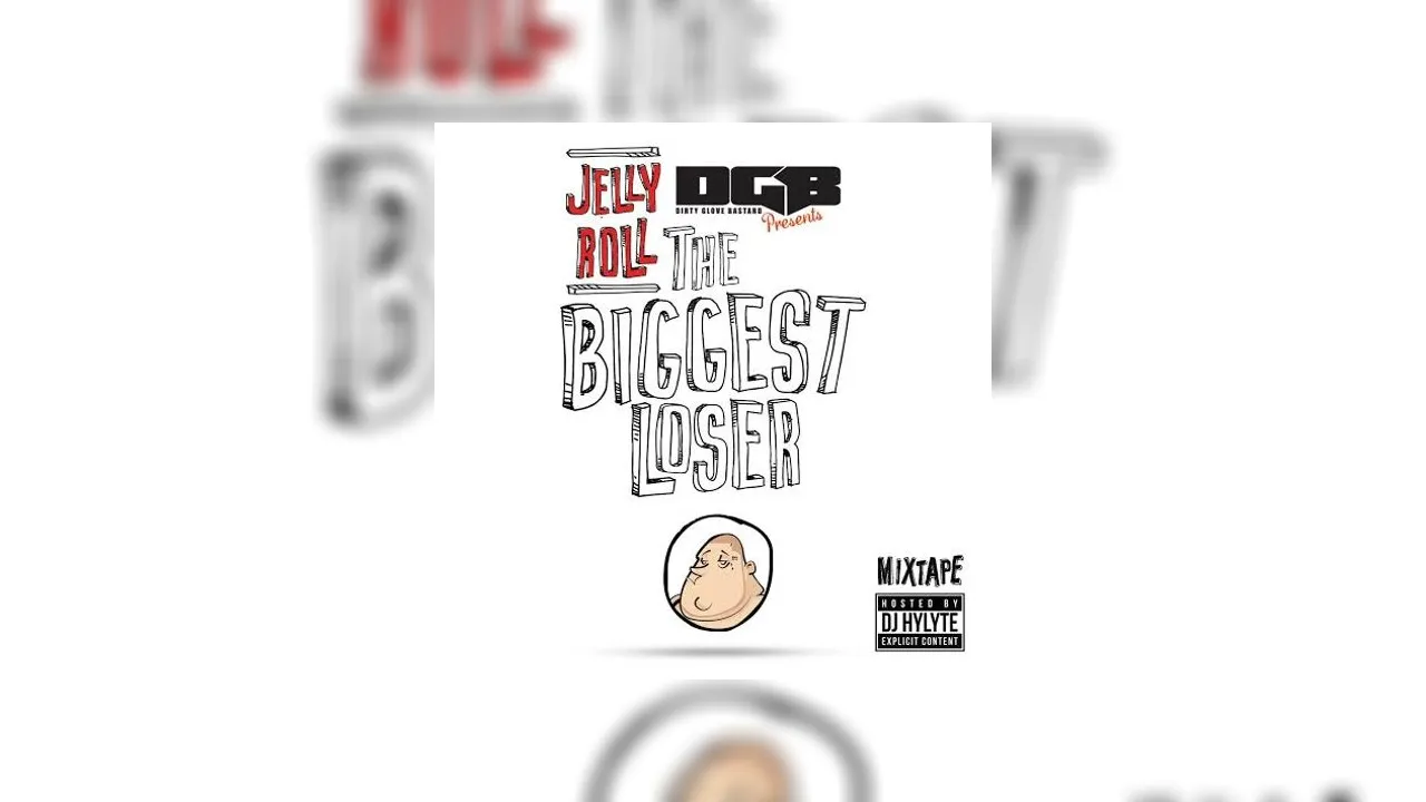 Jelly Roll - The Biggest Loser Mixtape Hosted by DJ Hylyte, Dirty Glove ...