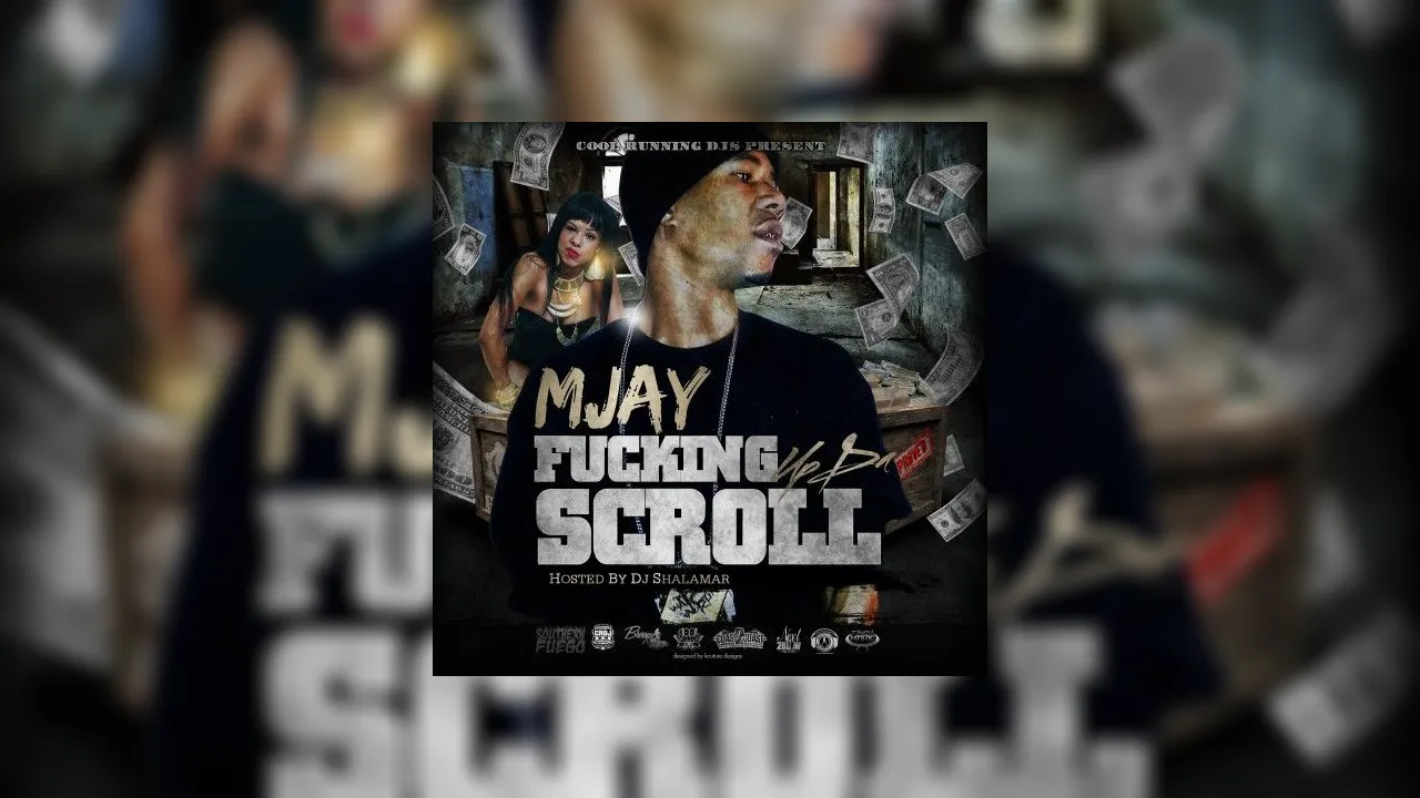 MJay - F*ckin Up Da Scroll Mixtape Hosted by Cool Running DJs