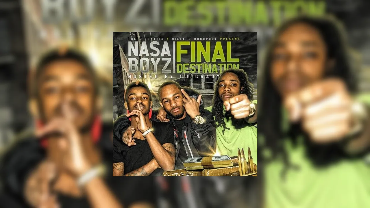 Nasa Boyz - Final Destination Mixtape Hosted by DJ Grady