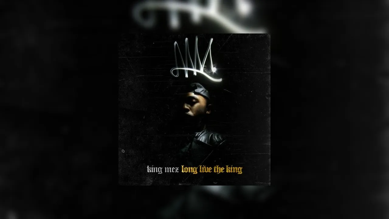 King Mez - Long Live The King Mixtape