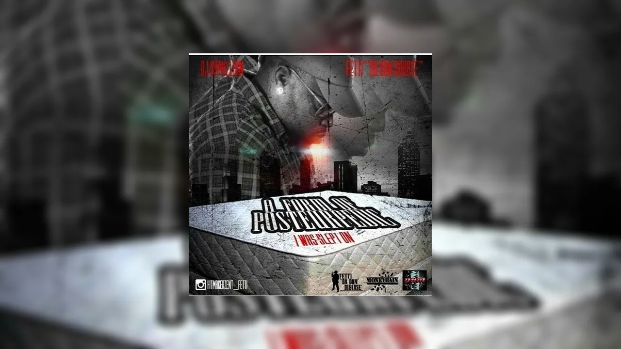 Fetti Da Don - A Form Of Posteurpedic Mixtape Hosted by DJ Kamillion