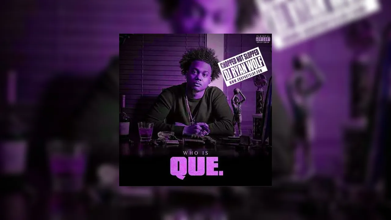 Que - Who Is Que? (Chopped Not Slopped) Mixtape Hosted by Chopstars, DJ ...