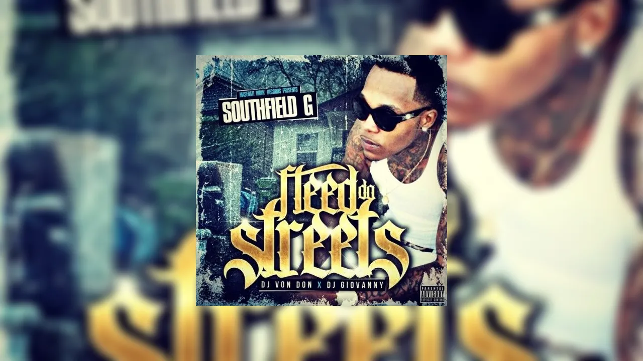 Southfield G - Feed Da Streets Mixtape Hosted by DJ Giovanny, DJ Von Don