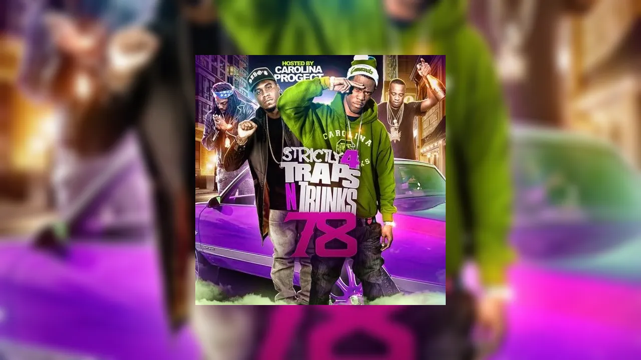 Strictly 4 The Traps N Trunks 78 Mixtape Hosted by Traps-N-Trunks