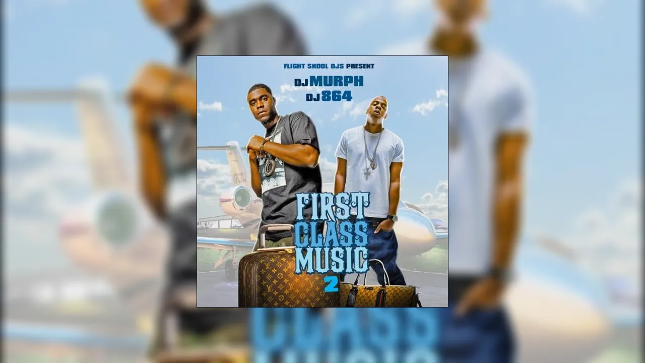 First Class Music 2 Mixtape Hosted by DJ 864, DJ Murph
