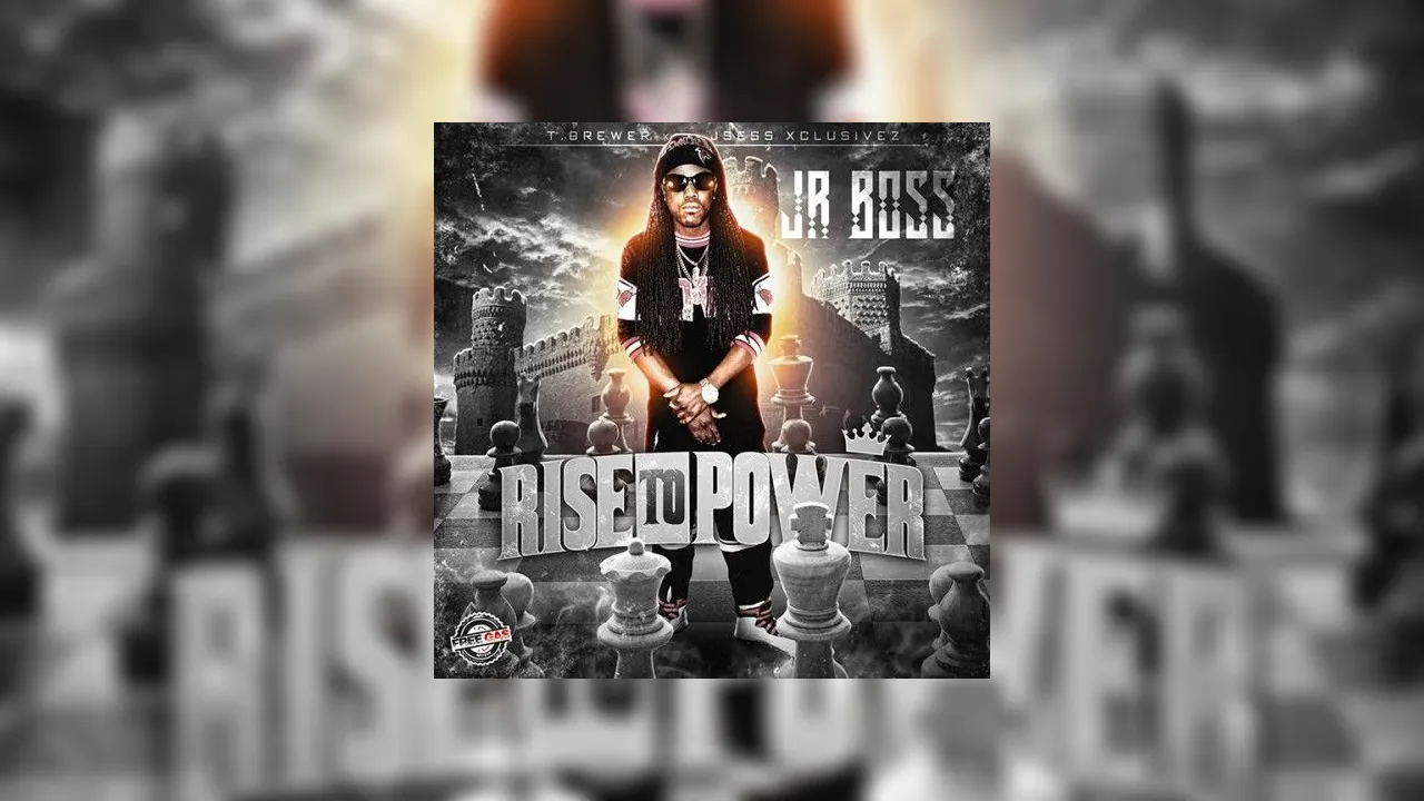 Jr Boss - Rise To Power Mixtape Hosted by T.Brewer, DJ JSess Xclusivez