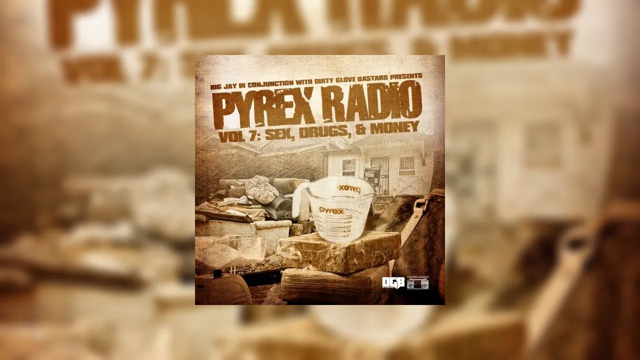 Pyrex Radio 7 (Sex, Drugs & Money) Mixtape Hosted by Dirty Glove ...