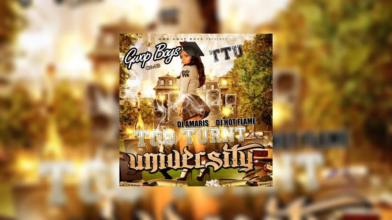 Gwap Boys - Too Turnt University Mixtape Hosted by DJ Amaris