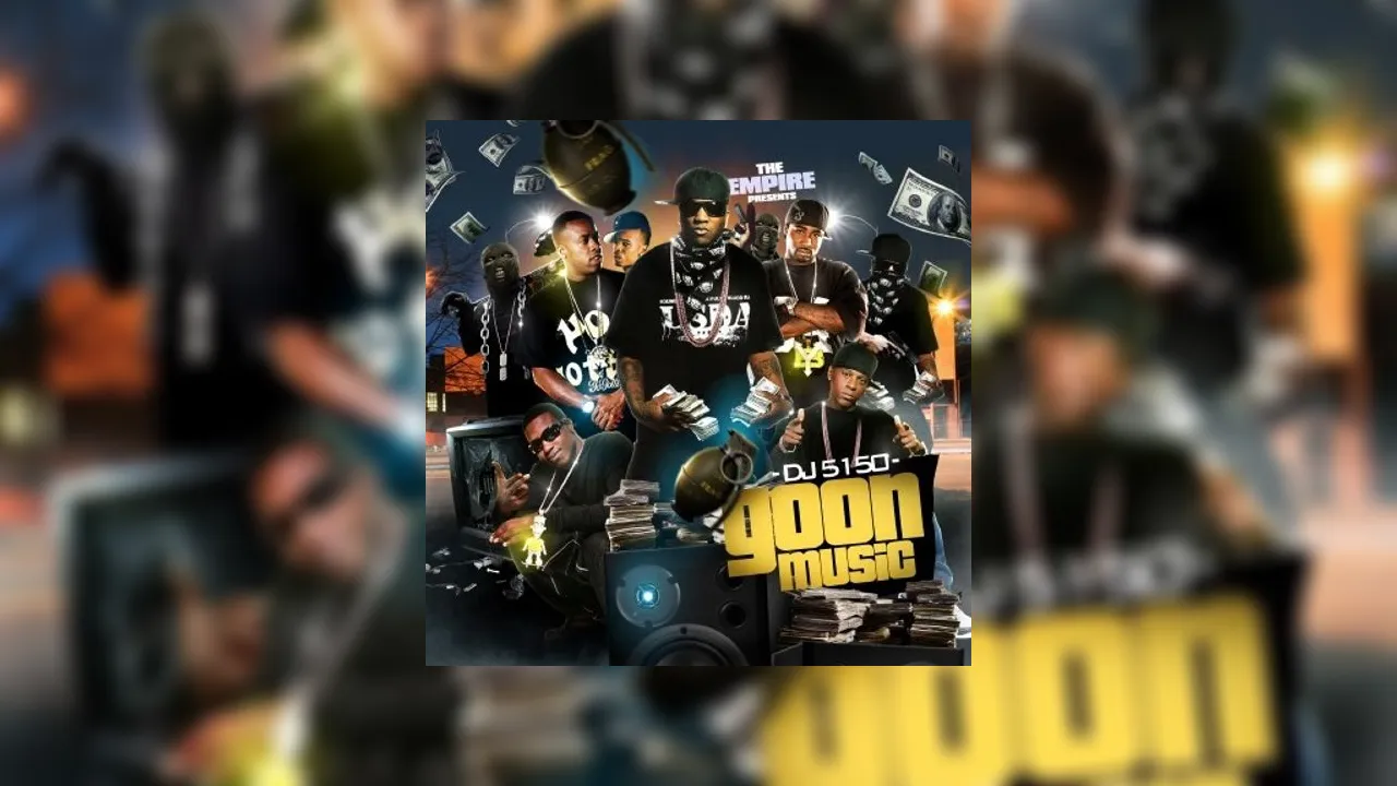 Goon Music Mixtape Hosted by The Empire, DJ 5150