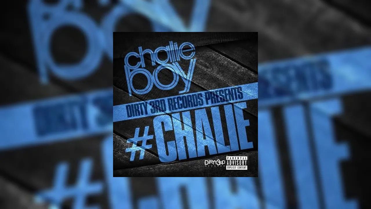 Chalie Boy - #Chalie Mixtape Hosted by DJ Bull
