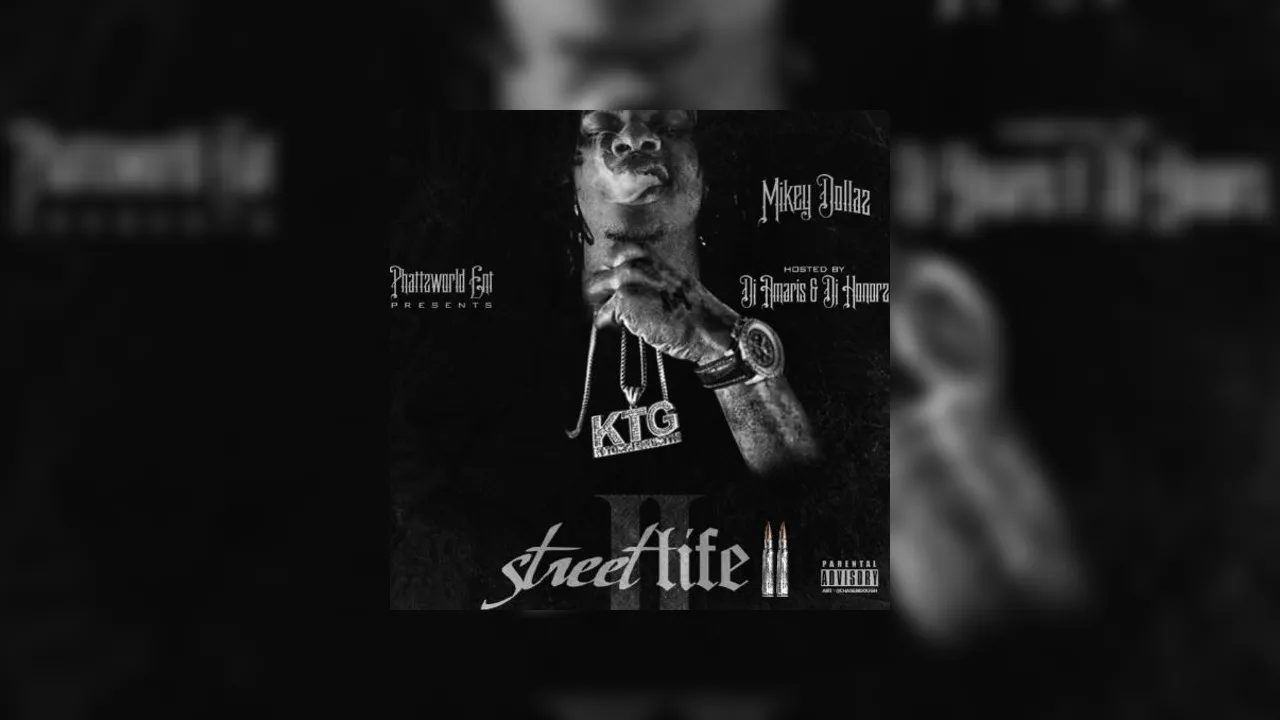 Mikey Dollaz - Street Life 2 Mixtape Hosted by DJ Honorz, DJ Amaris