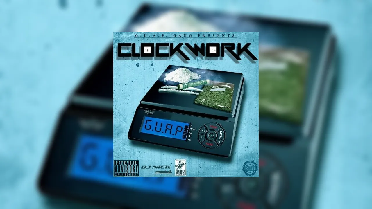 G.U.A.P Gang - Clockwork Mixtape Hosted by DJ Nick