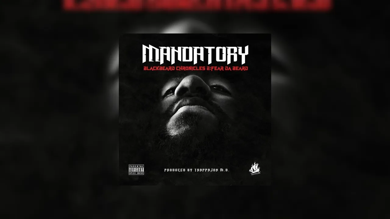 Mandatory - Blackbeard Chronicles 2: Fear Da Beard Mixtape