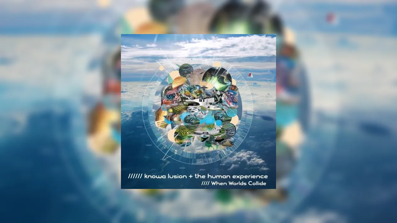 When Worlds Collide Mixtape Hosted by Knowa Lusion, The Human Experience