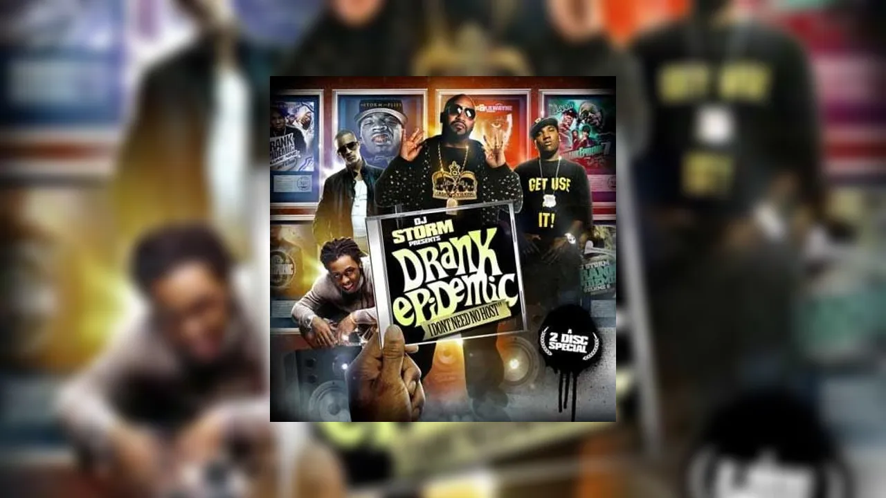Drank Epidemic (I Don't Need No Host) Mixtape Hosted by DJ Storm