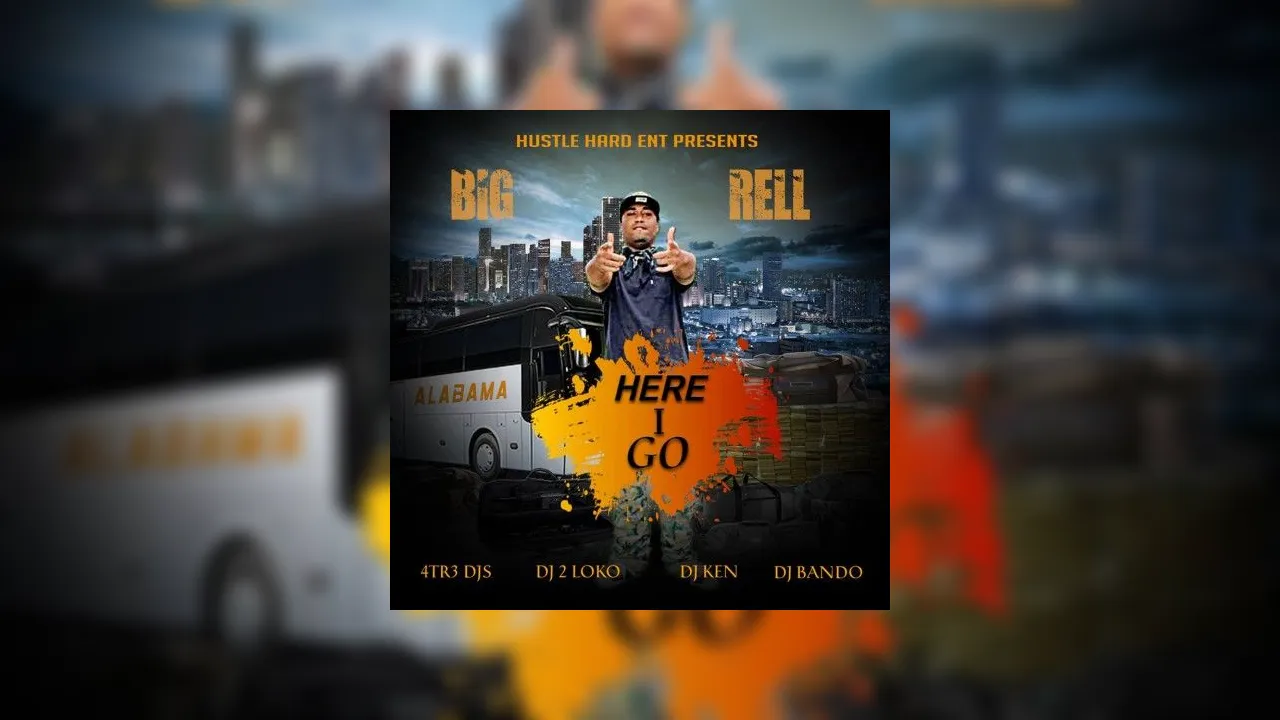 Big Rell - Here I Go Mixtape Hosted by DJ Bando, 4 Tr3 DJs, DJ Ken, DJ ...