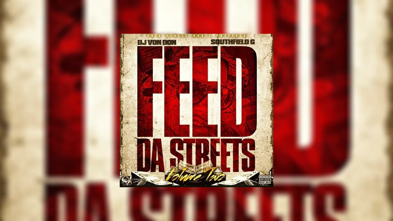 Southfield G - Feed Da Streets 2 Mixtape Hosted by DJ Giovanny, DJ Von Don