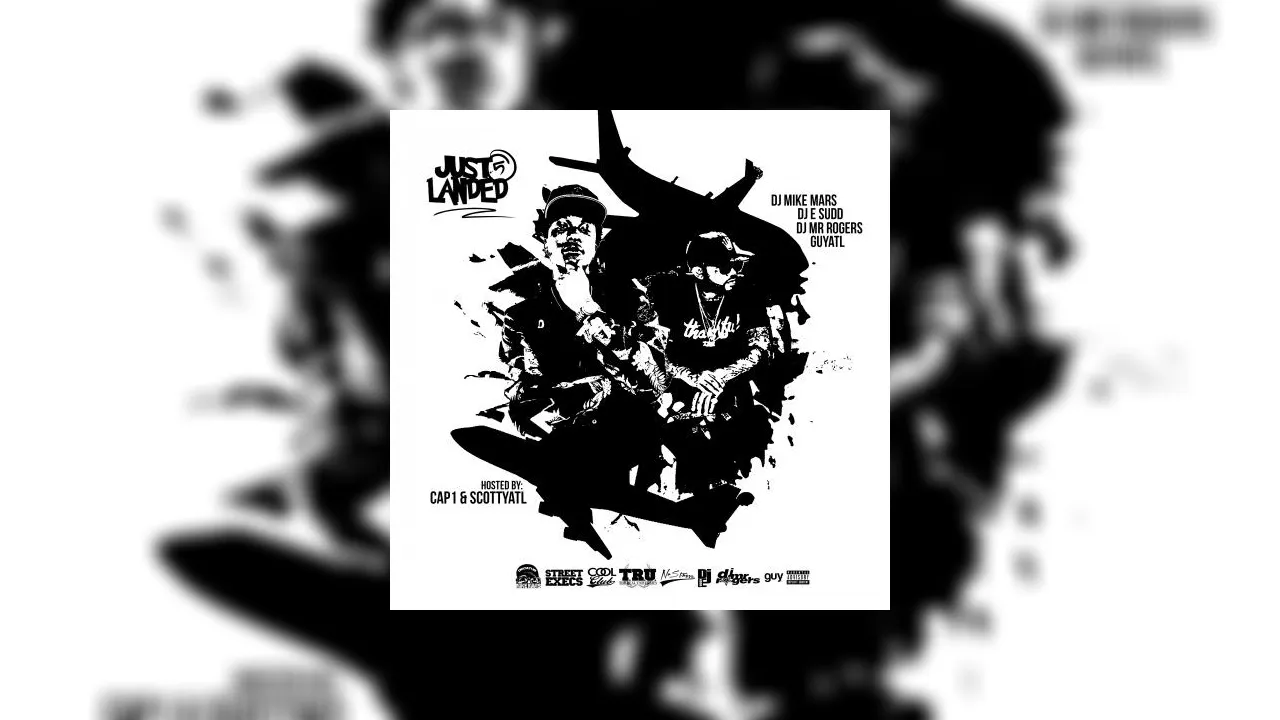 Just Landed 5 (Hosted By Cap 1 & ScottyATL) Mixtape Hosted by DJ E.Sudd ...
