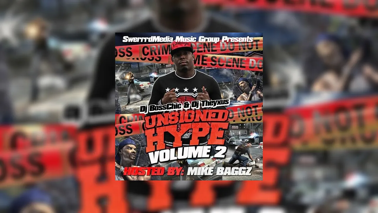 Unsigned Hype 2 (Hosted By Mike Baggz) Mixtape Hosted by DJ Boss Chic