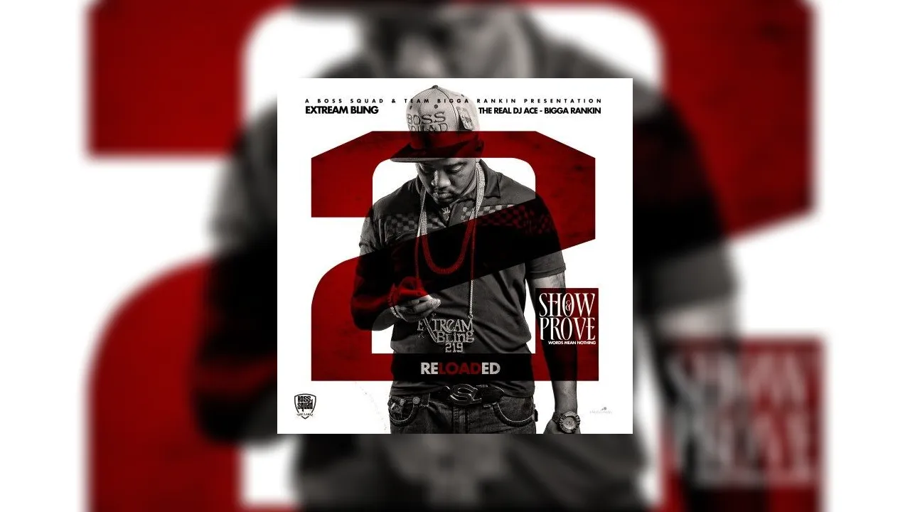 Extream Bling - Show & Prove Mixtape Hosted by DJ Ace, Bigga Rankin