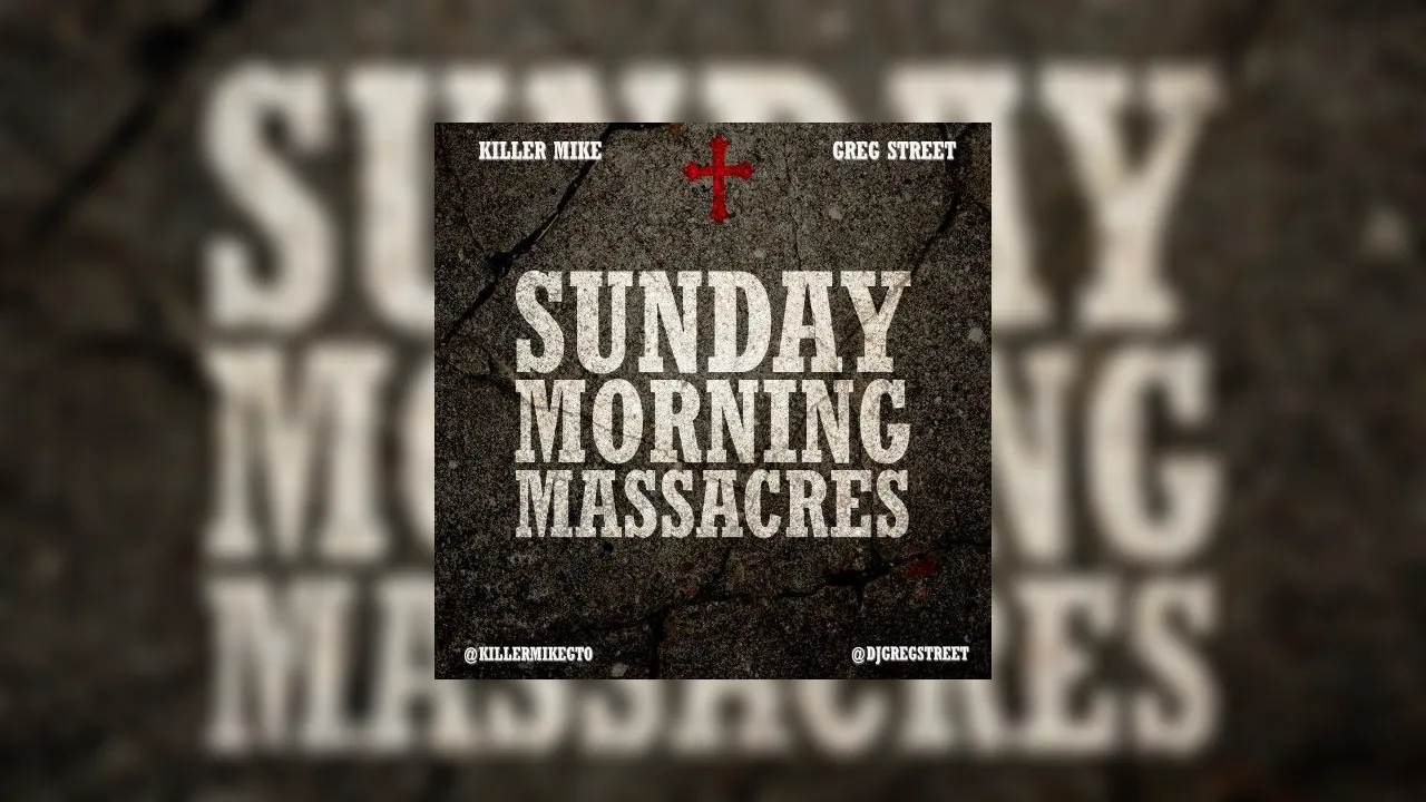 Killer Mike - Sunday Morning Massacres Mixtape Hosted by Greg Street