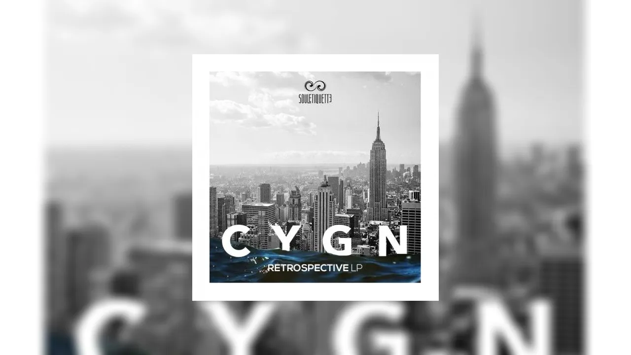 C Y G N - Retrospective LP Mixtape Hosted by Souletiquette.