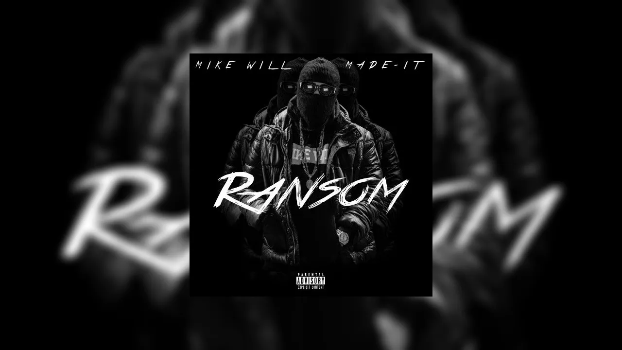 Mike WiLL Made-It - Ransom Mixtape Hosted by Ear Drummers