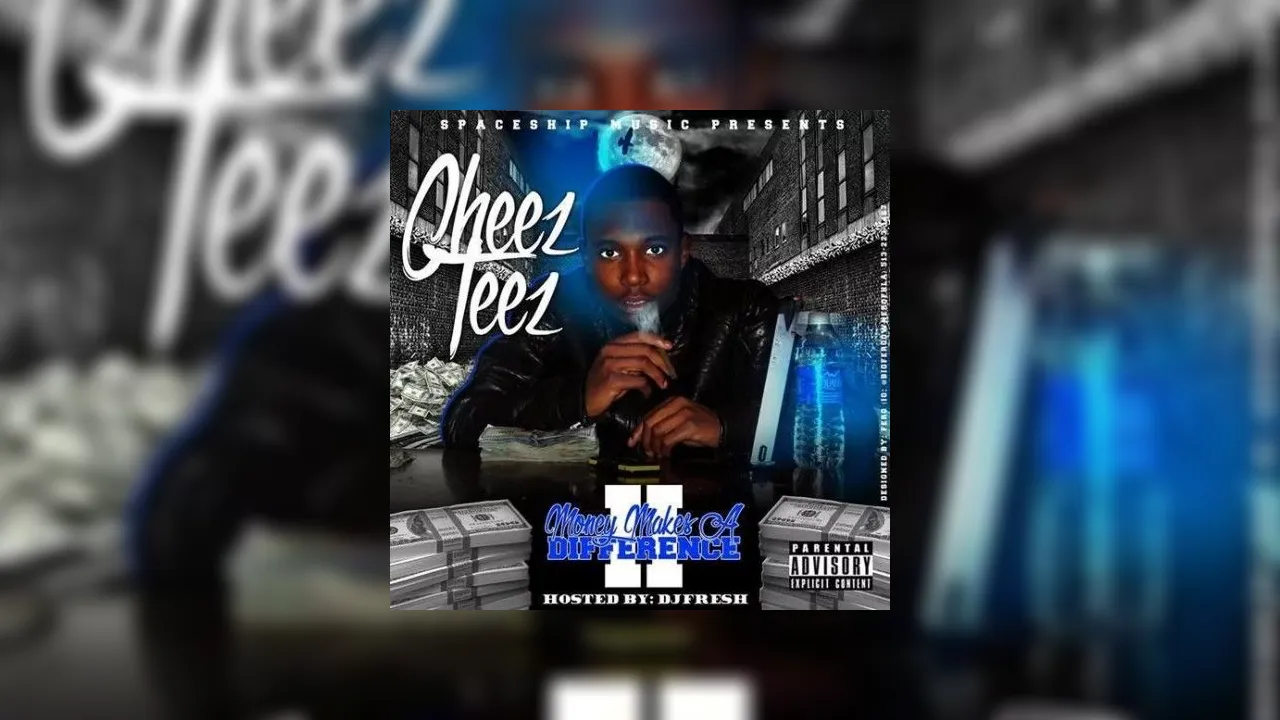 Cheez Teez - Money Make A Difference 2 Mixtape Hosted by DJ Fresh