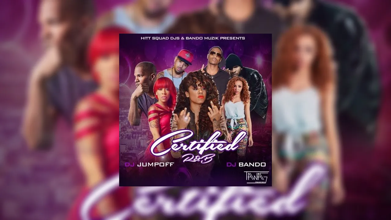 Certified R&B Mixtape Hosted by DJ Bando
