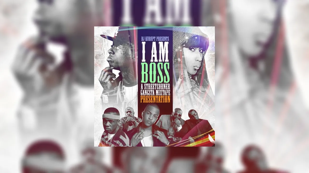 I Am Boss Mixtape Hosted by DJ Kurupt
