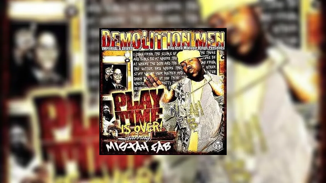 Mistah F.A.B. - Play Time Is Over! Mixtape Hosted by Demolition Men