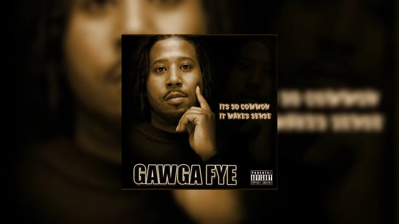Gawga Fye - It's So Common It Makes Sense Mixtape Hosted by Cartune Netwerk