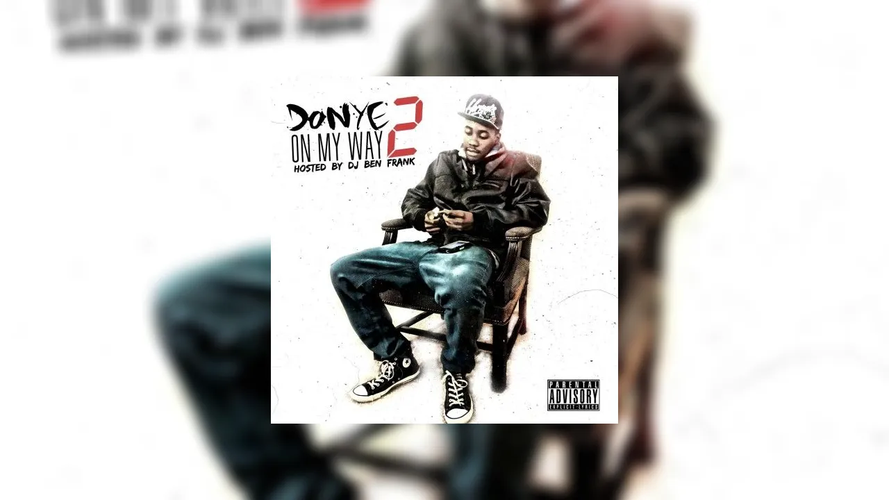 Donye - On My Way 2 Mixtape Hosted by DJ Ben Frank