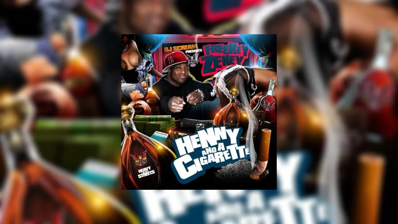 Freekey Zekey - Henny And A Cigarette Mixtape Hosted by DJ Scream