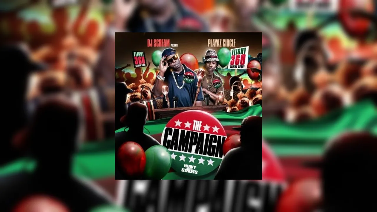Playaz Circle - The Campaign Mixtape Hosted by DJ Scream
