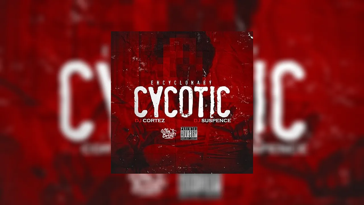 Encyclonary - Cycotic Mixtape Hosted by DJ Cortez, DJ Suspence
